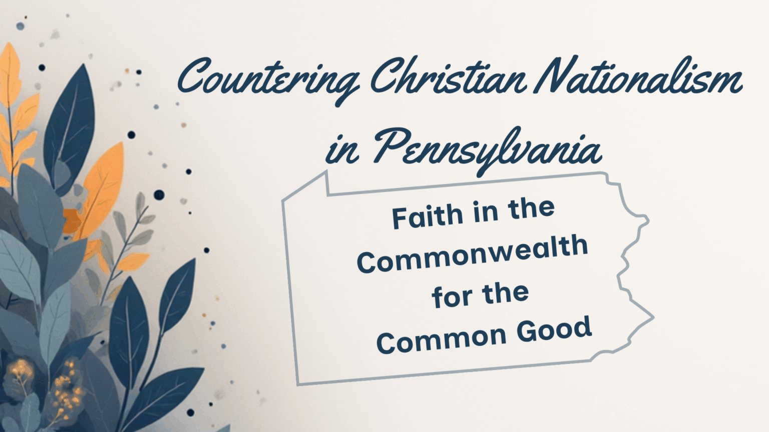 Countering Christian Nationalism in Pennsylvania: Faith in the ...